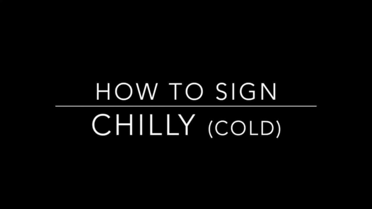 Learn How to Sign the Word Chilly (Cold) - YouTube