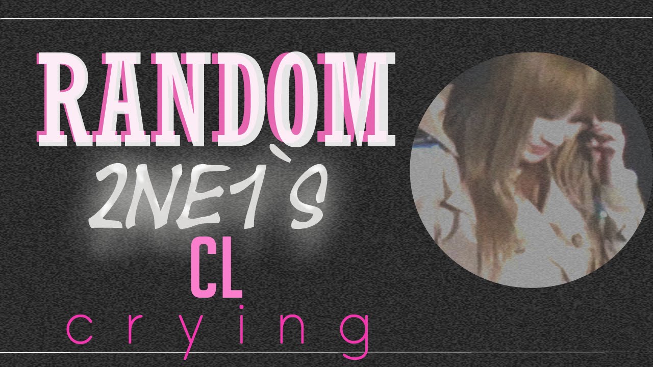 120729 CL [#2NE1] crying at New Evolution Tour - YouTube