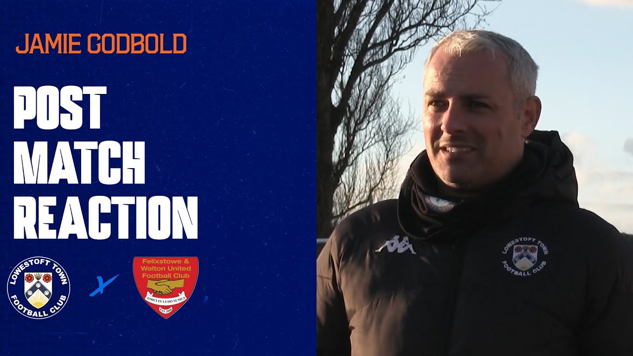 POST MATCH REACTION | JAMIE GODBOLD 🆚 FELIXSTOWE & WALTON UTD [H] | 23. ...