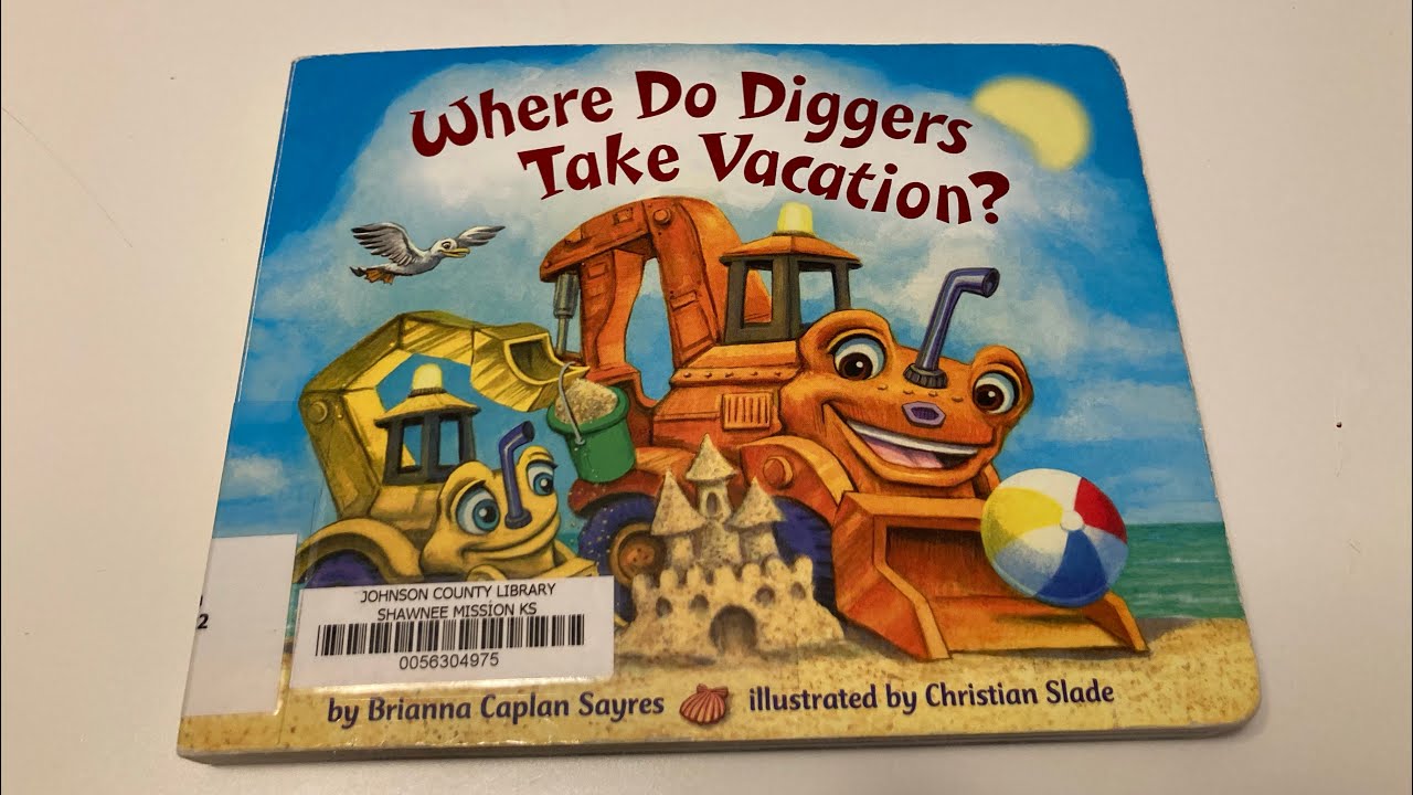 Reading where Do Diggers Take Vacation - YouTube