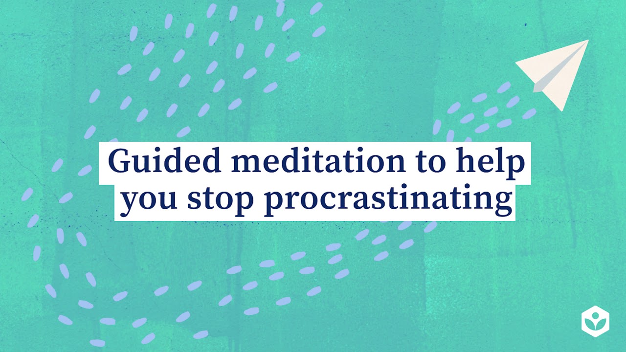 Guided meditation to help you stop procrastinating - YouTube