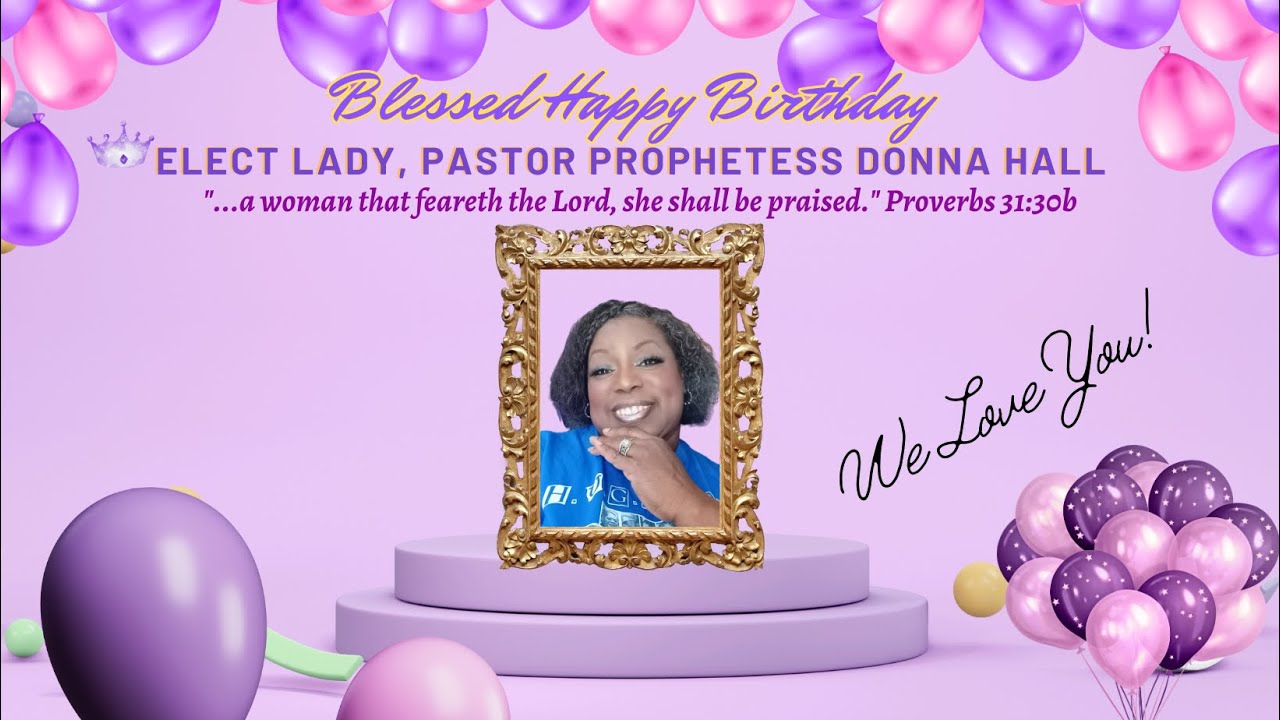 Prophetess Donna Hall Birthday Tributes & GOoD Success Sunday - Es ...
