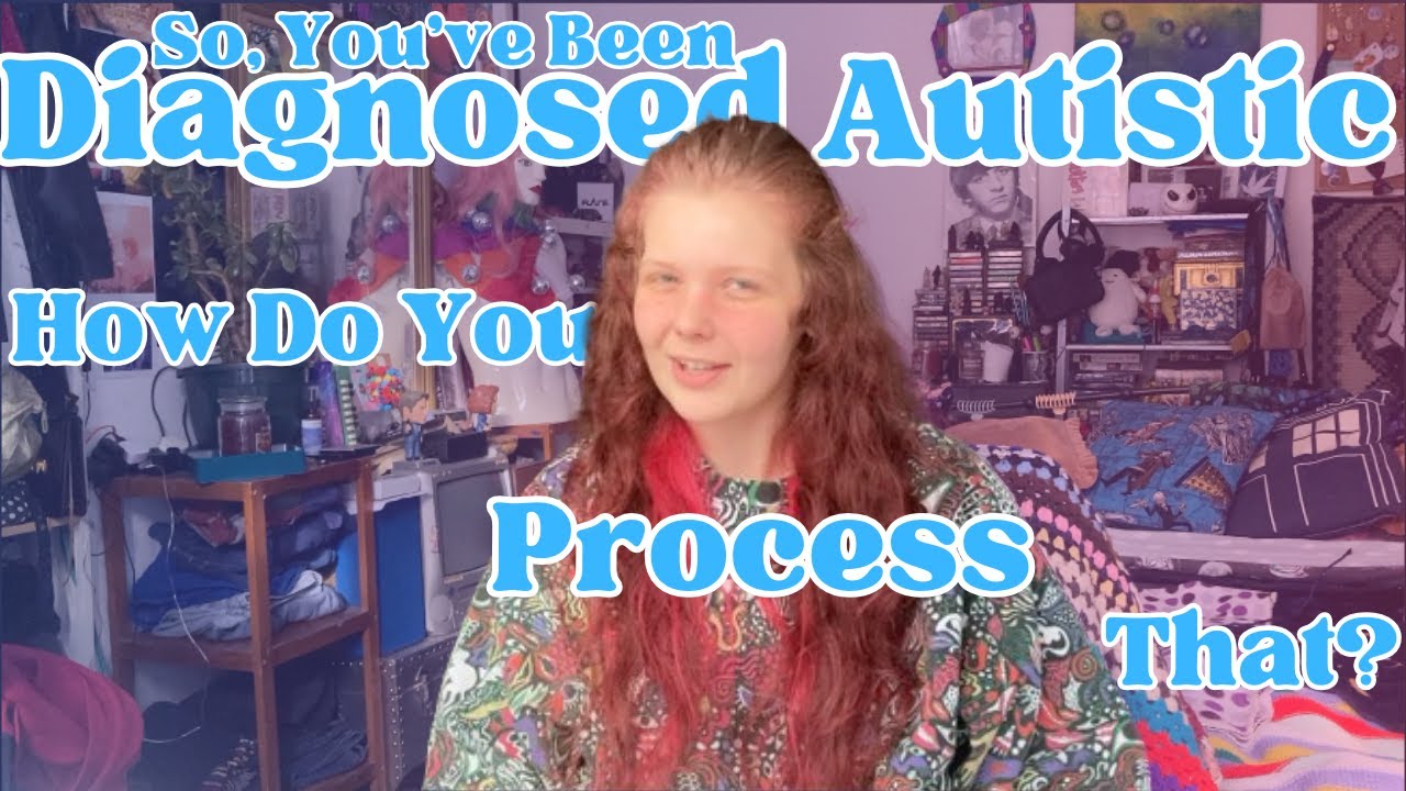 Processing Being Late Diagnosed Autistic (Learning to be Autistic!) - YouTube