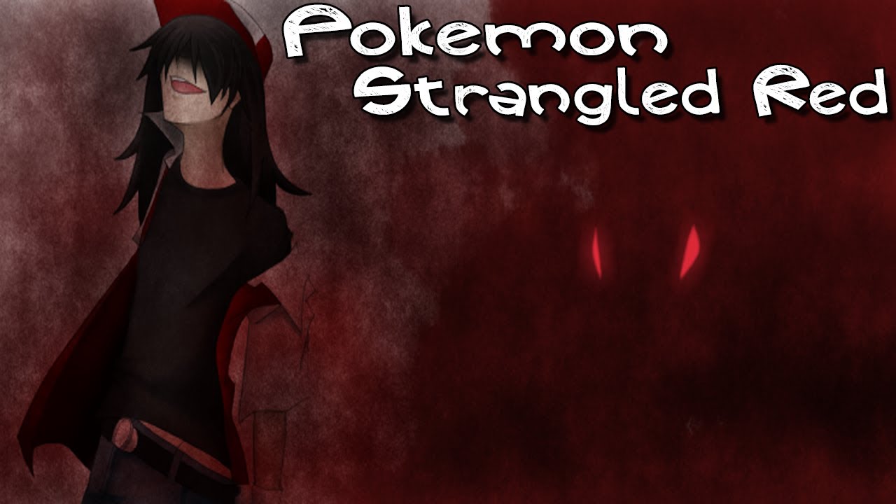 Creepypasta Pokemon Strangled Red