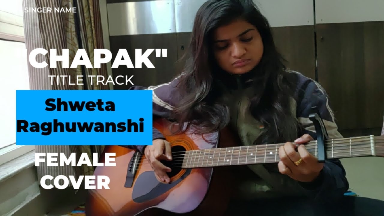 CHAPAK: Title Track | Deepika Padukone |Arijit Singh - Female Cover By ...