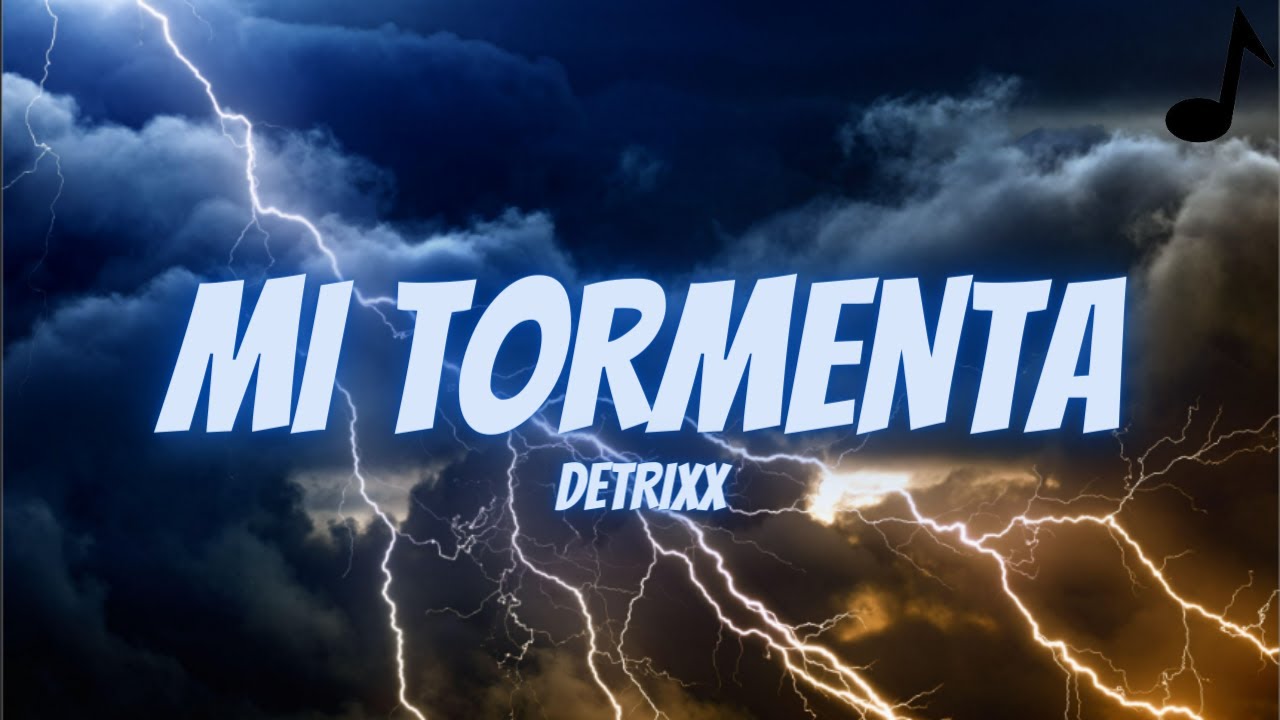 MI TORMENTA || DETRIXX (Oficial Video) - YouTube