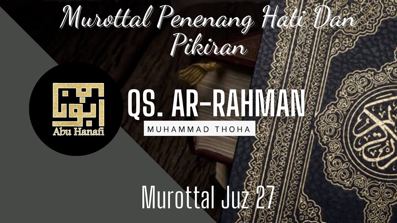 Murottal Juz 27/Muhammad Thoha/QS Ar-Rahman/murotal merdu/al-Quran dan ...