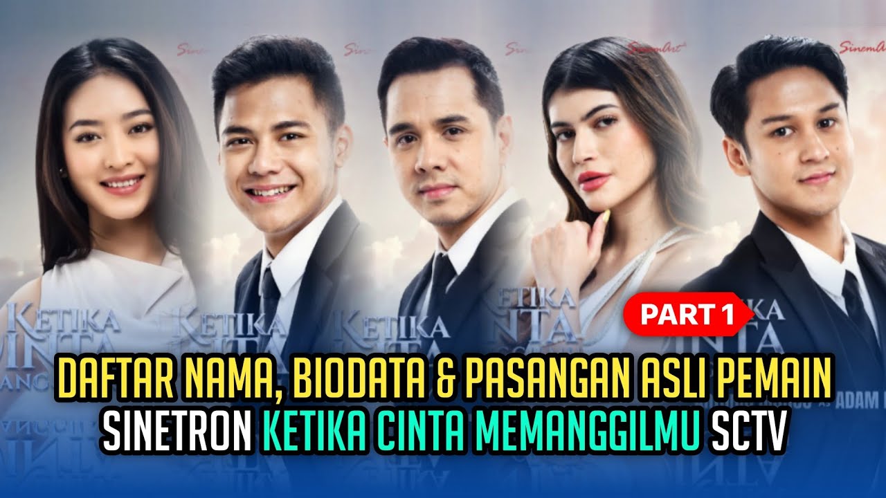 Daftar Nama, Biodata & Pasangan Asli Pemain Sinetron KETIKA CINTA MEMANGGILMU - (SCTV) - PART 1 ...