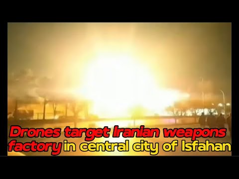 Drones target Iranian weapons factory in central city of Isfahan - YouTube