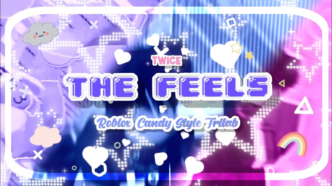 The Feels | Roblox Candy Style Edit | Collab (editors tagged in desc ...