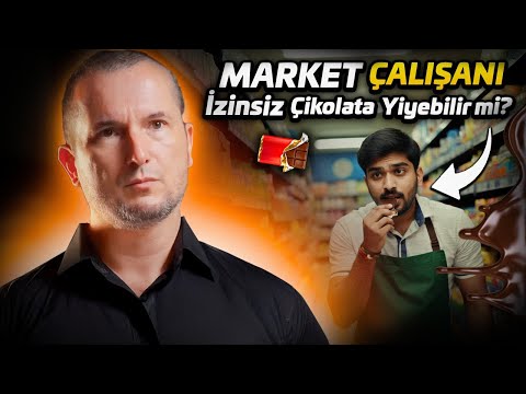Market çalışanı izinsiz çikolata yiyebilir mi? / Kerem Önder