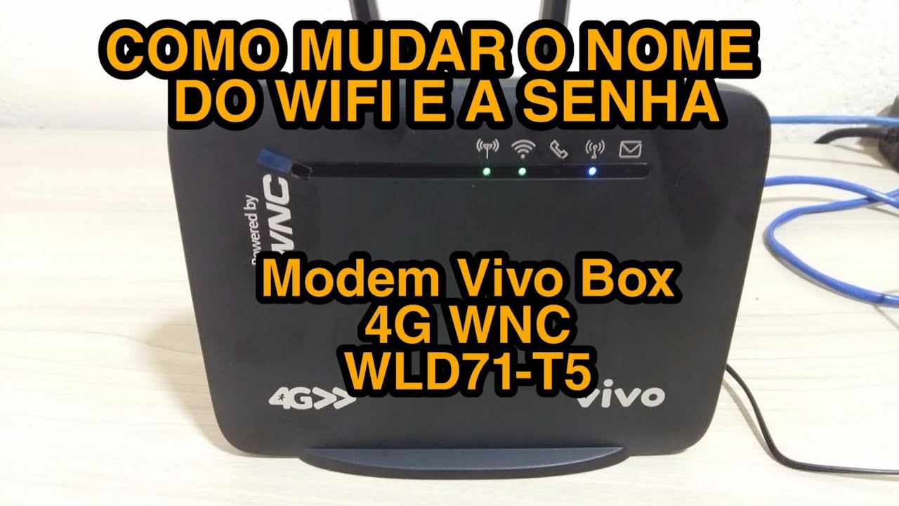 Modem VIVO 4G WNC WLD71-T5 Como Mudar O SSID Wi-Fi e Senha - YouTube