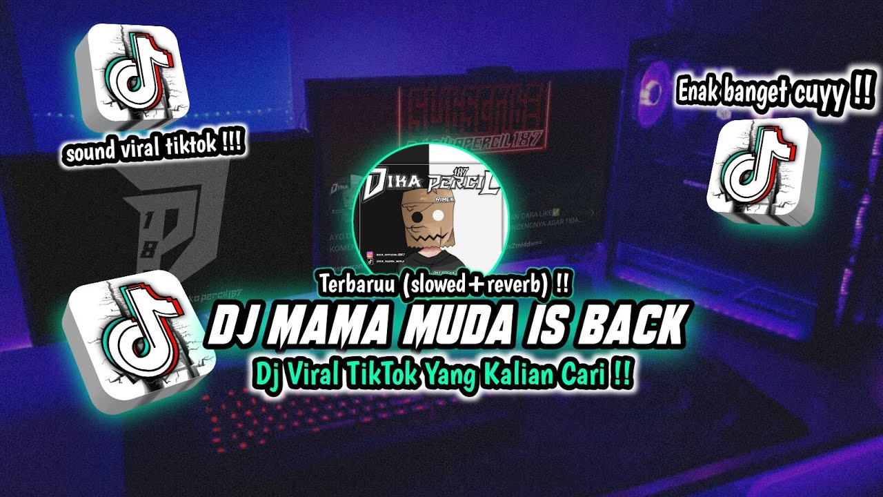 DJ MAMA MUDA IS BACK FULL KAN VOLUME KALIAN🥳 (slowed+reverb) - YouTube