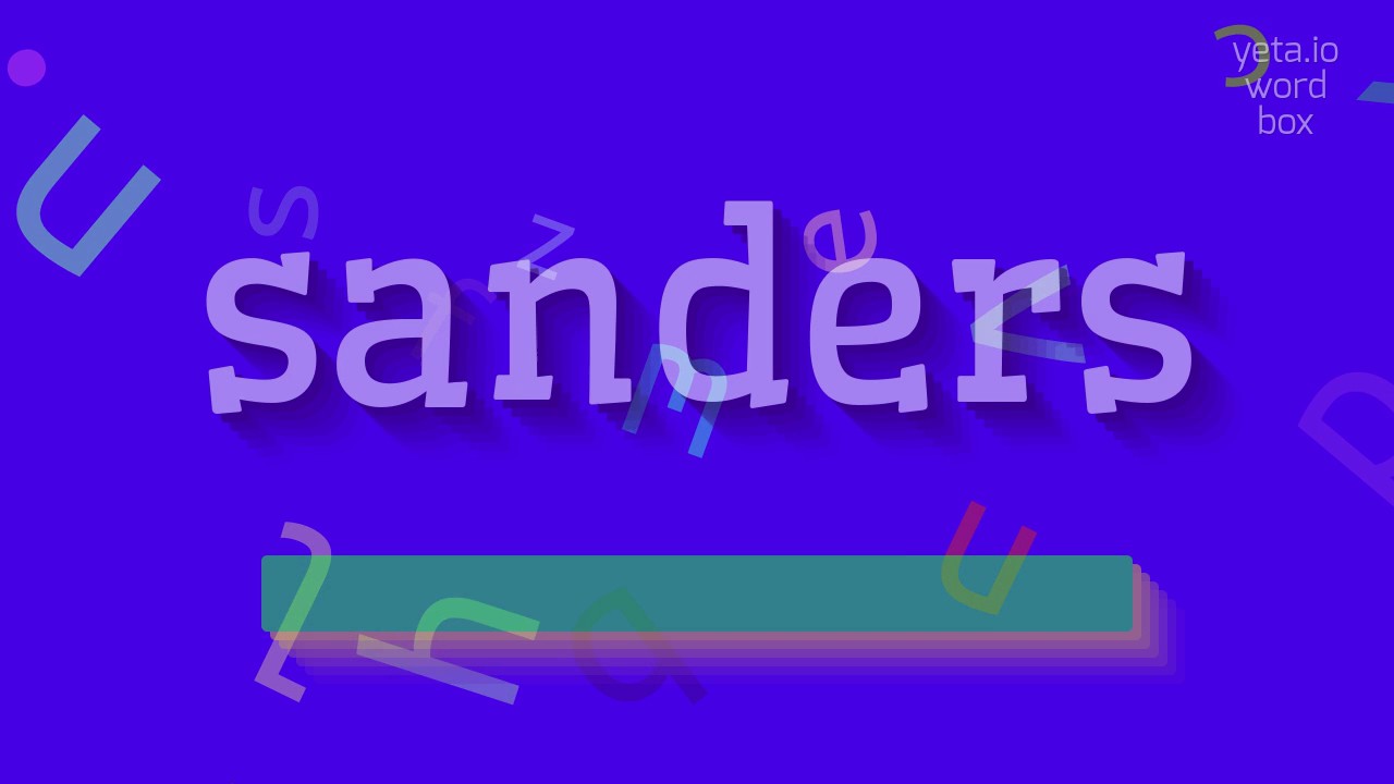 How to say "sanders"! (High Quality Voices) - YouTube