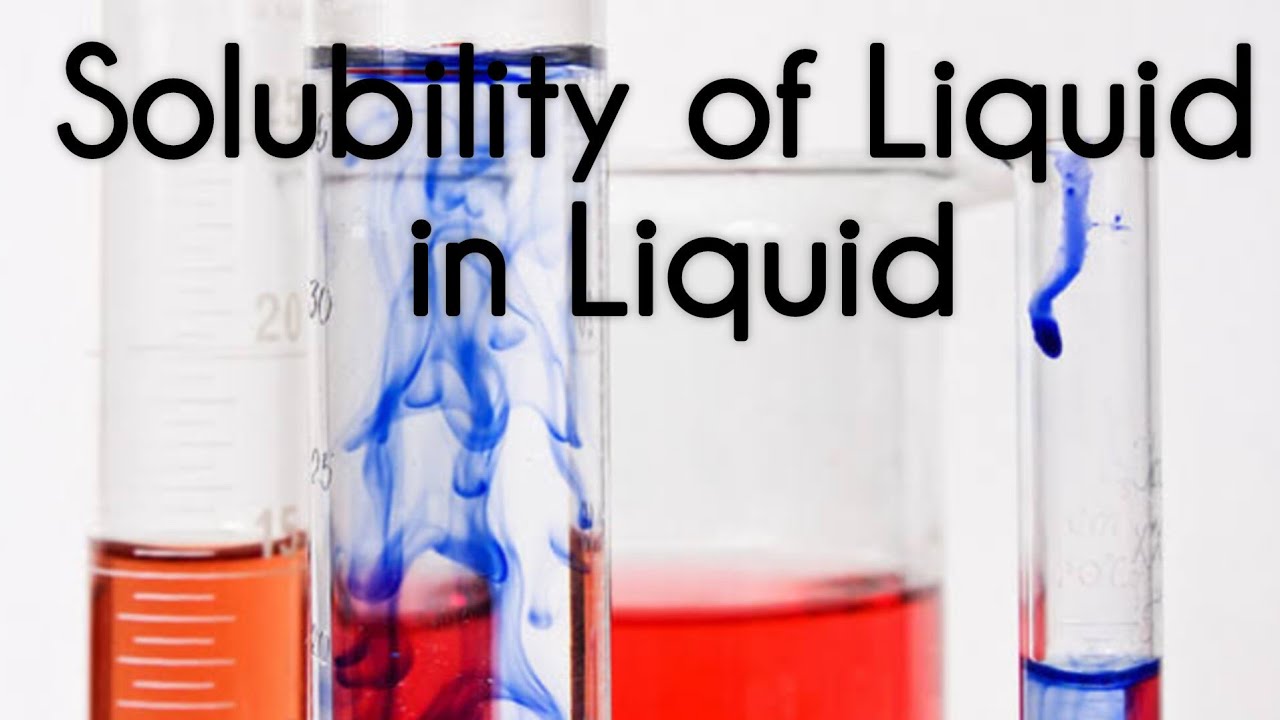 Solubility of Liquid in Liquid: Definition, Factors, Types, Binary ...