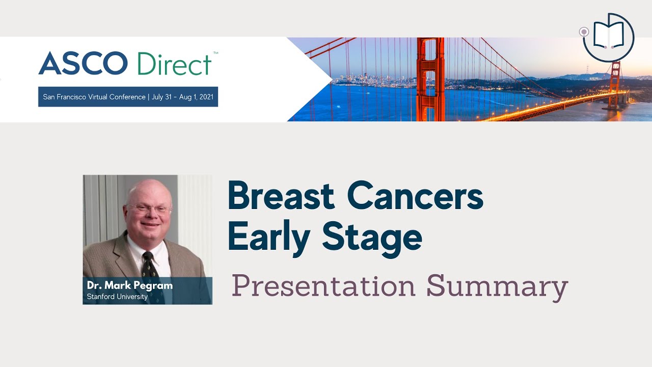 2021 ASCO Direct San Francisco | Early Stage Breast Cancer Summary | Dr ...
