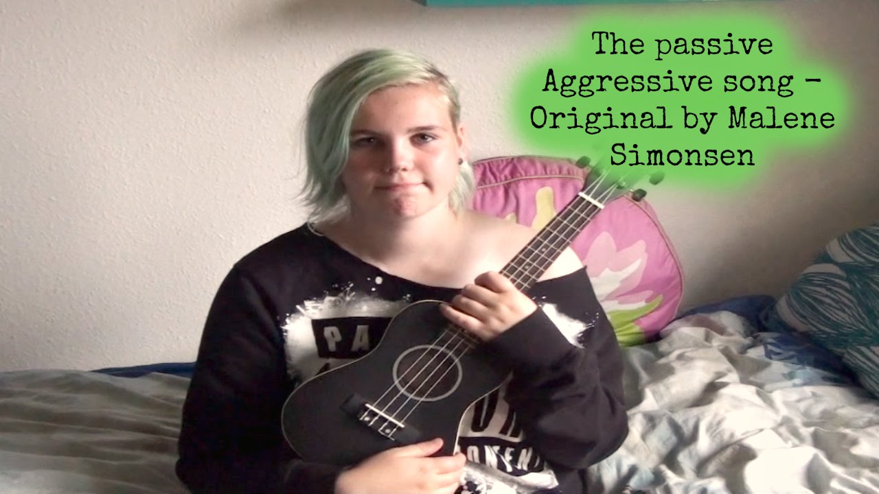The Passive Aggressive Song - Original by Malene Simonsen - YouTube