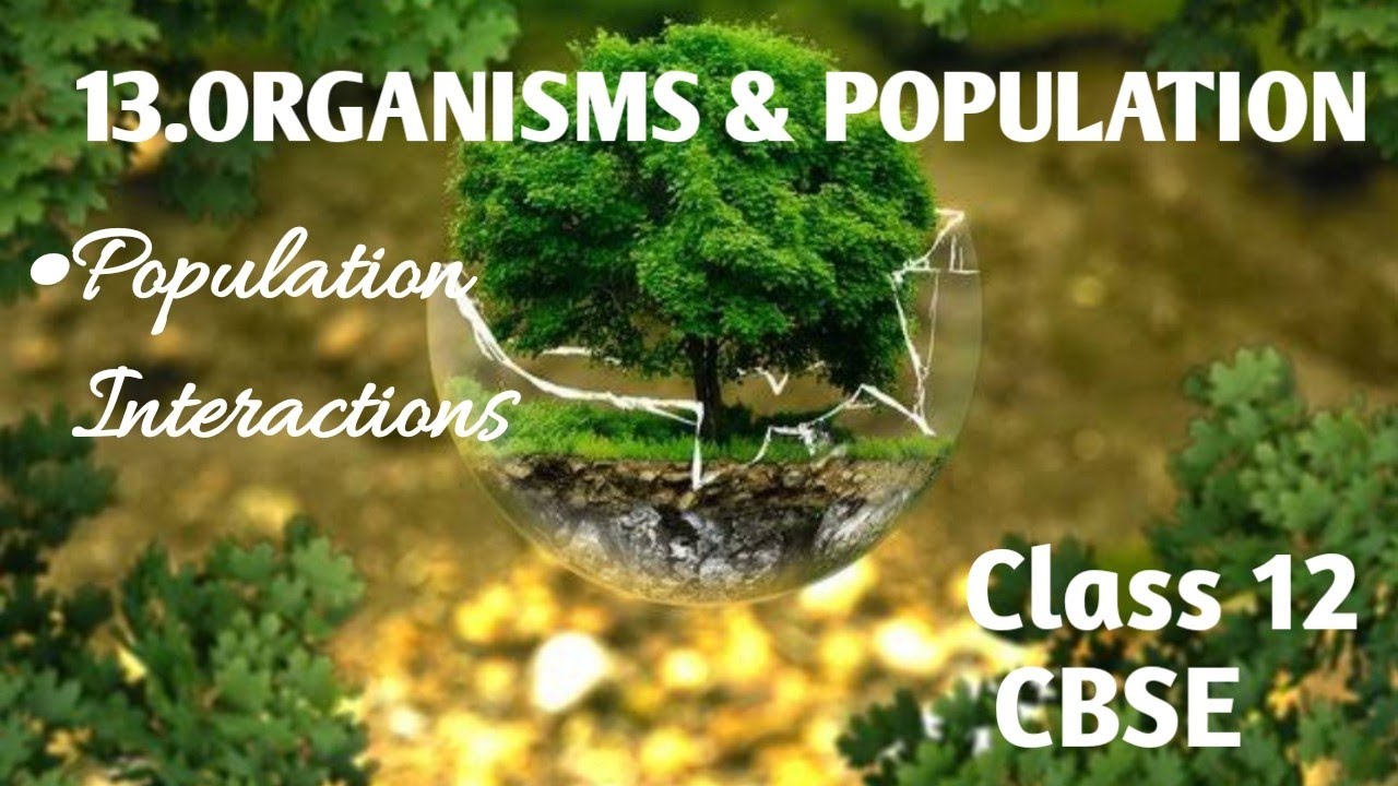 Population Interactions..C-13.. Organisms and Population.. Class 12 ...