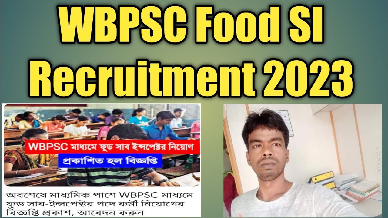 Food si recruitment 2023 | Wb food si recruitment 2023 | Wbpsc food si ...