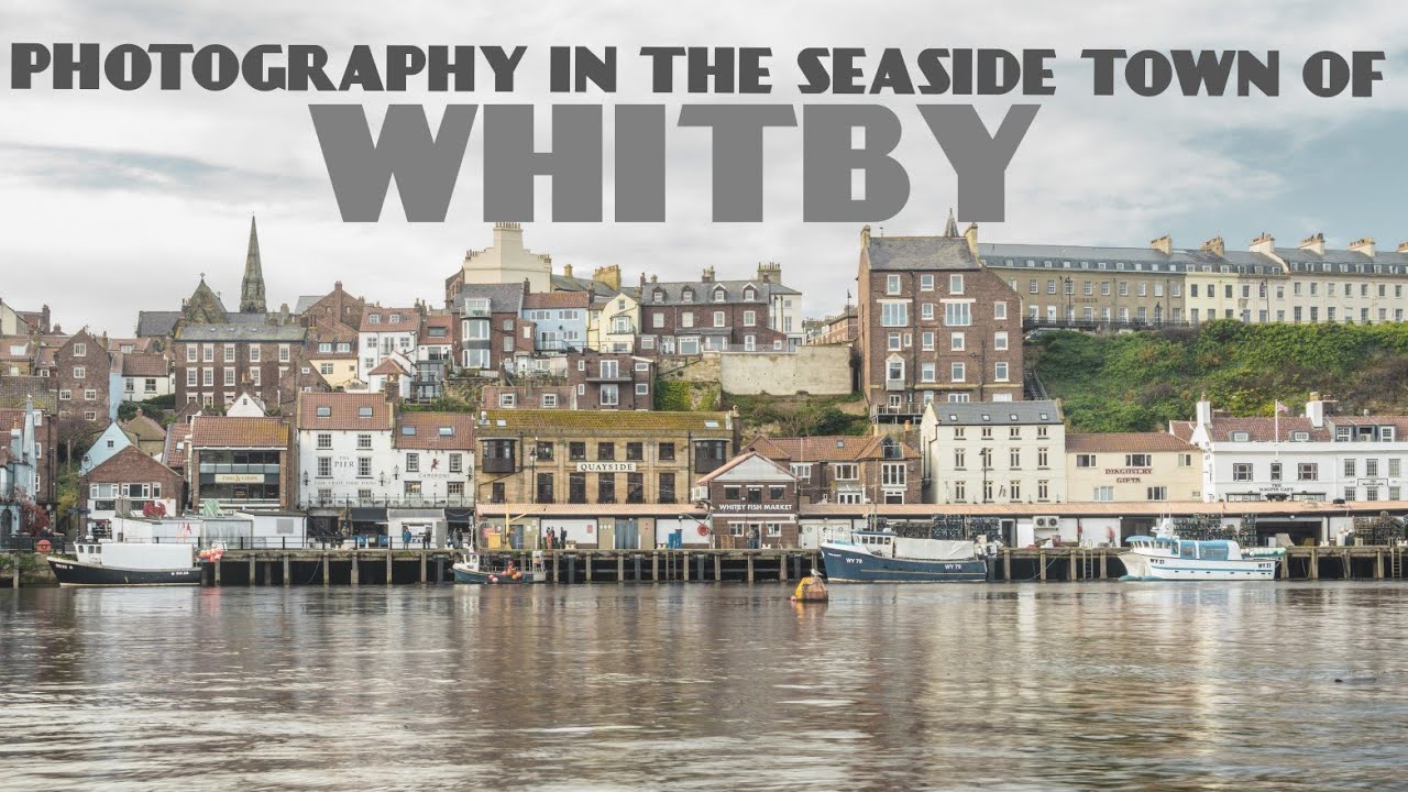 Landscape And Street Photography at The Seaside Town of Whitby - YouTube