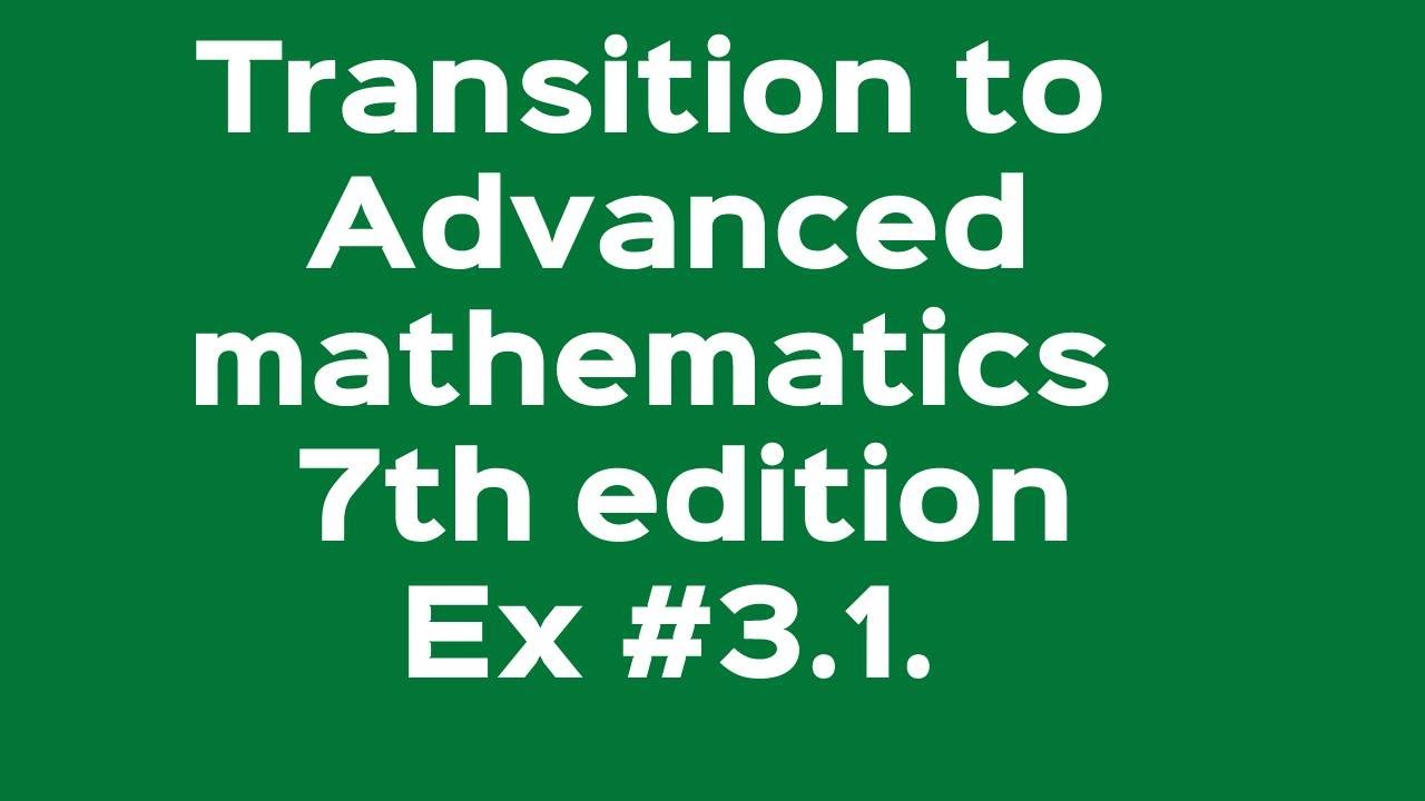 Ex 3 1 Q 5 To 9 A Transition To Advanced Mathematics YouTube Ex 3 1 Q 5 To 9 A Transition To Advanced Mathematics YouTube