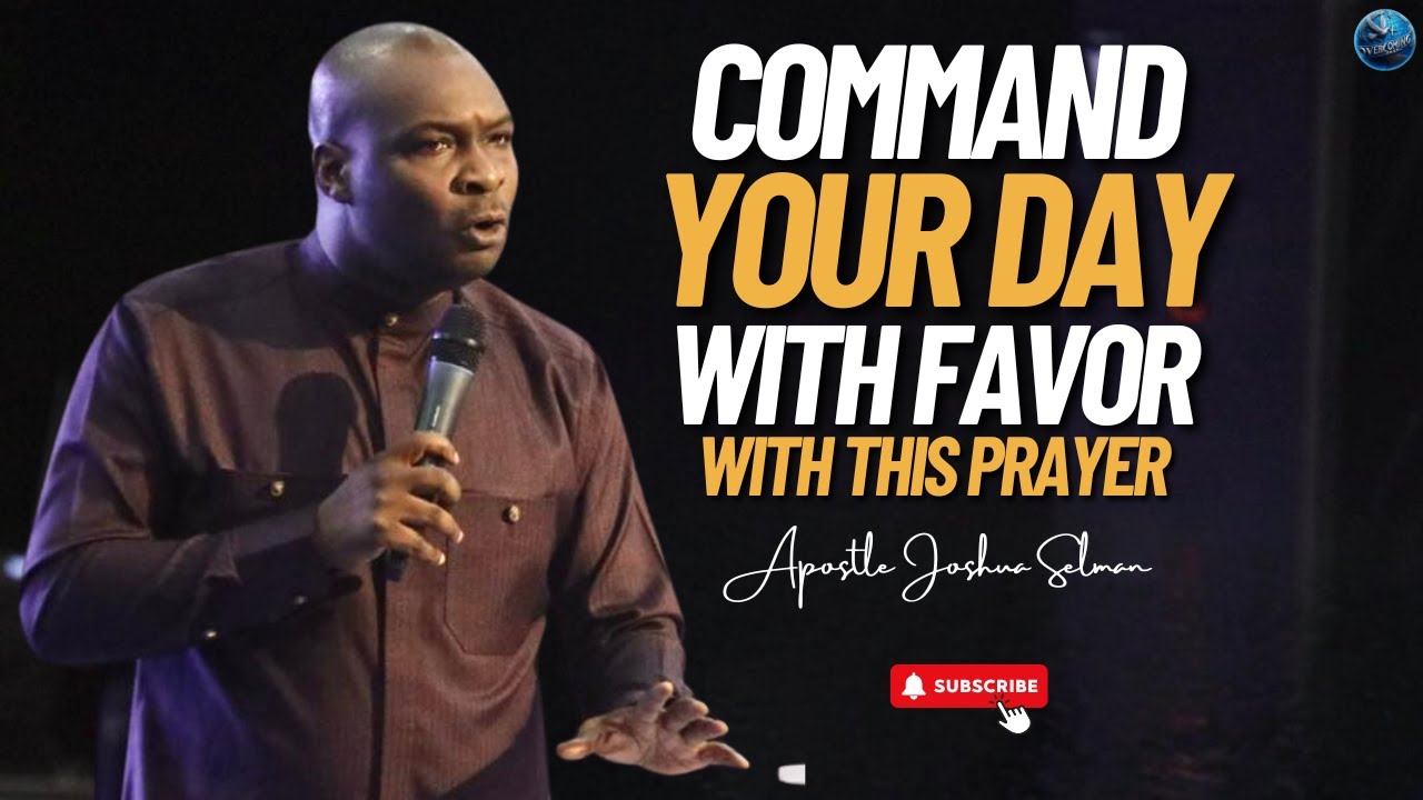 Command Your Day With This Prophetic Word For Favor | Apostle Joshua ...