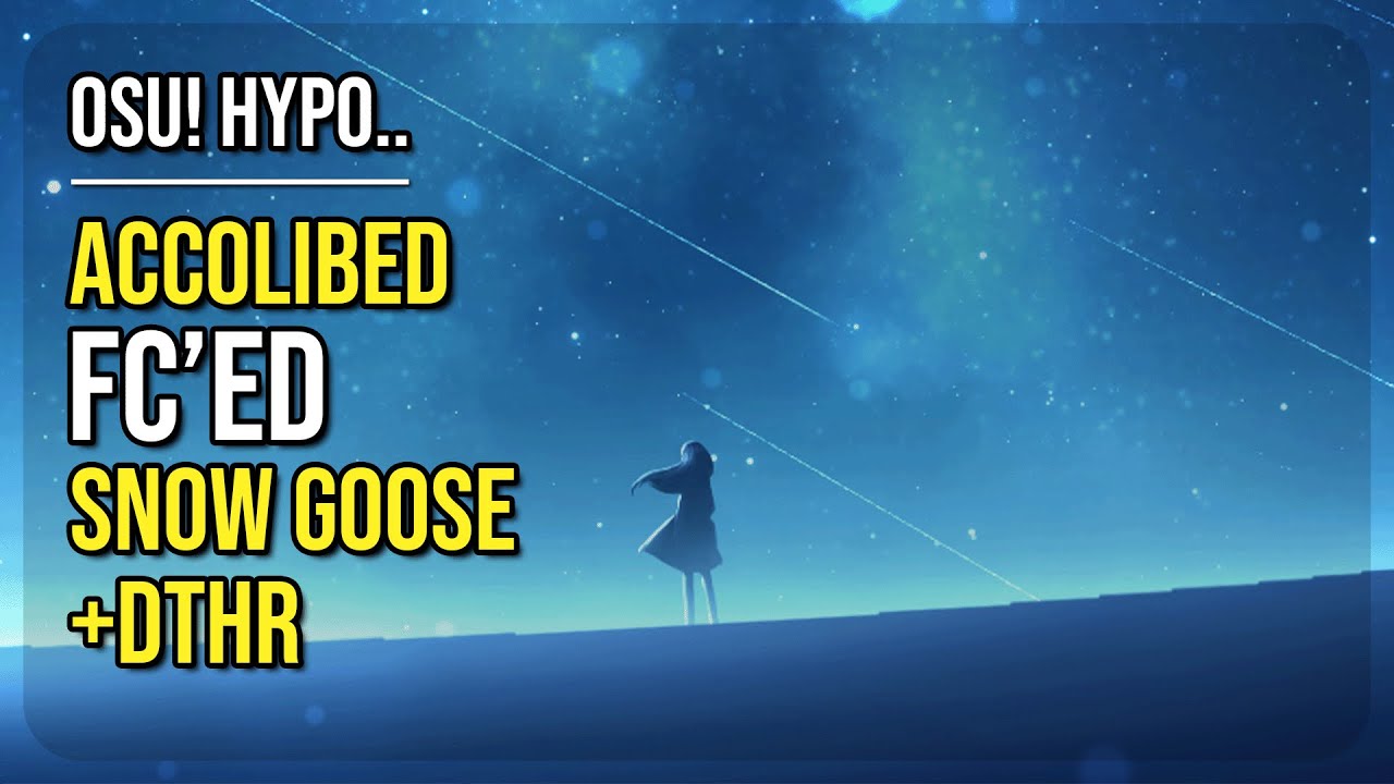 osu! Hypo.. | [11.1★] Accolibed FC'ed Snow Goose [Sytho's Extra] +DTHR ...