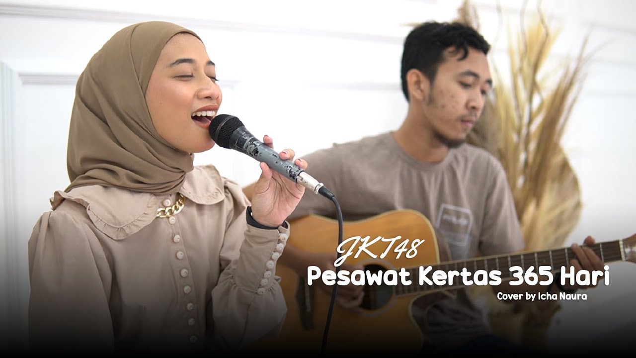 PESAWAT KERTAS 360 HARI - JKT48 (COVER BY ICHA NAURA) - YouTube