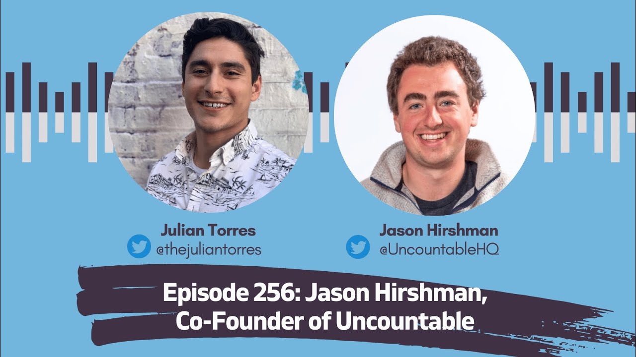 Episode 256: Jason Hirshman, Co-Founder of Uncountable | Host: Julian ...