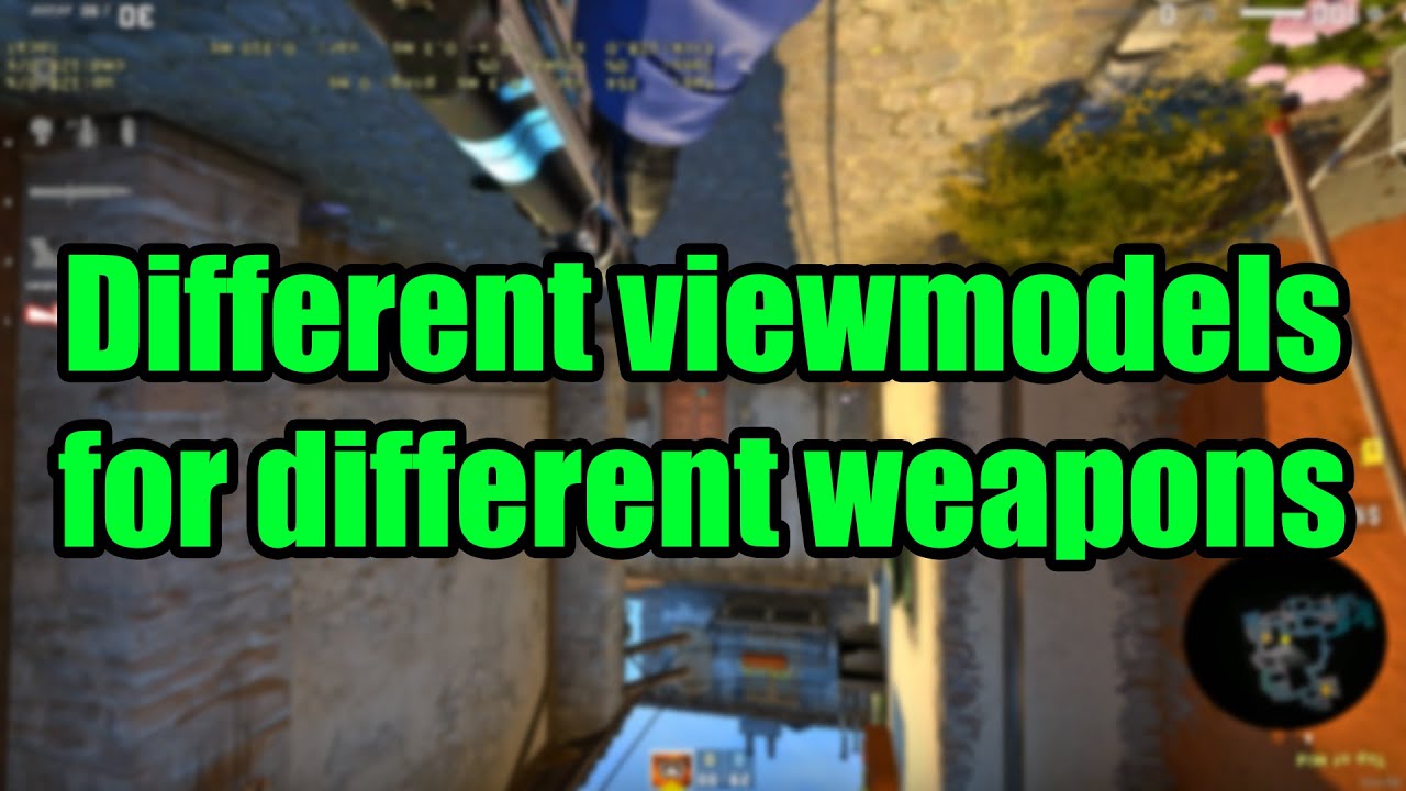 Different viewmodels for different weapons - YouTube