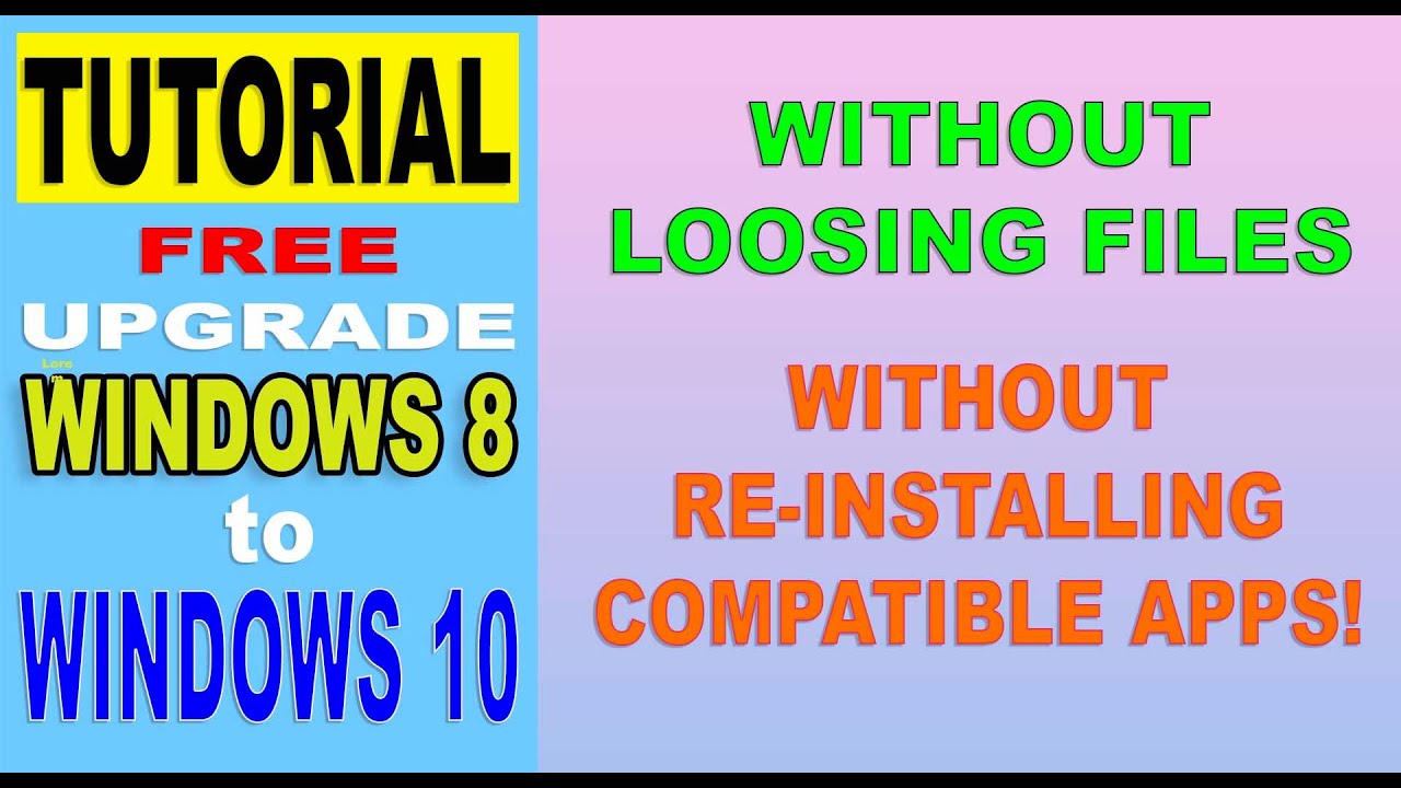 Free Upgrade Windows 8 to Windows 10 w/o loosing files | As of April ...
