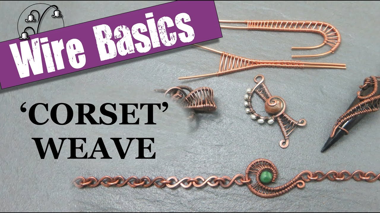 Wireweaving Basics: 'Corset' Weave - YouTube