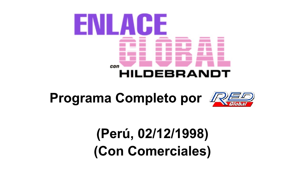 Enlace Global con Hildebrandt - Programa Completo por Red Global (Perú ...