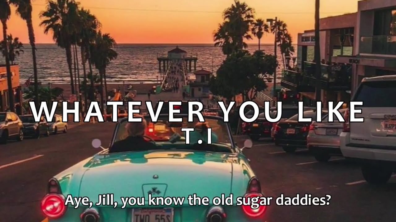 T.I - Whatever you like (lyrics video) - YouTube