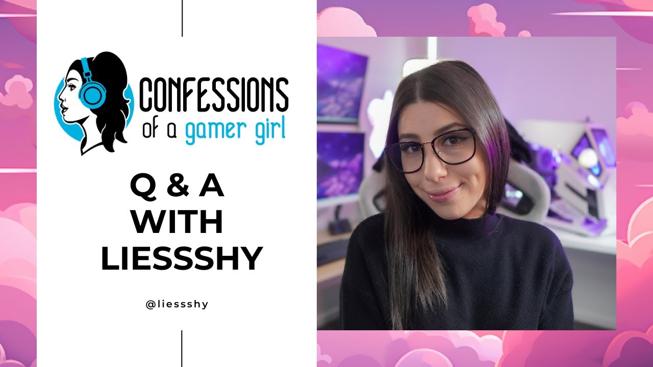 Introducing Liessshy - co-host of Confessions of a Gamer Girl Podcast ...