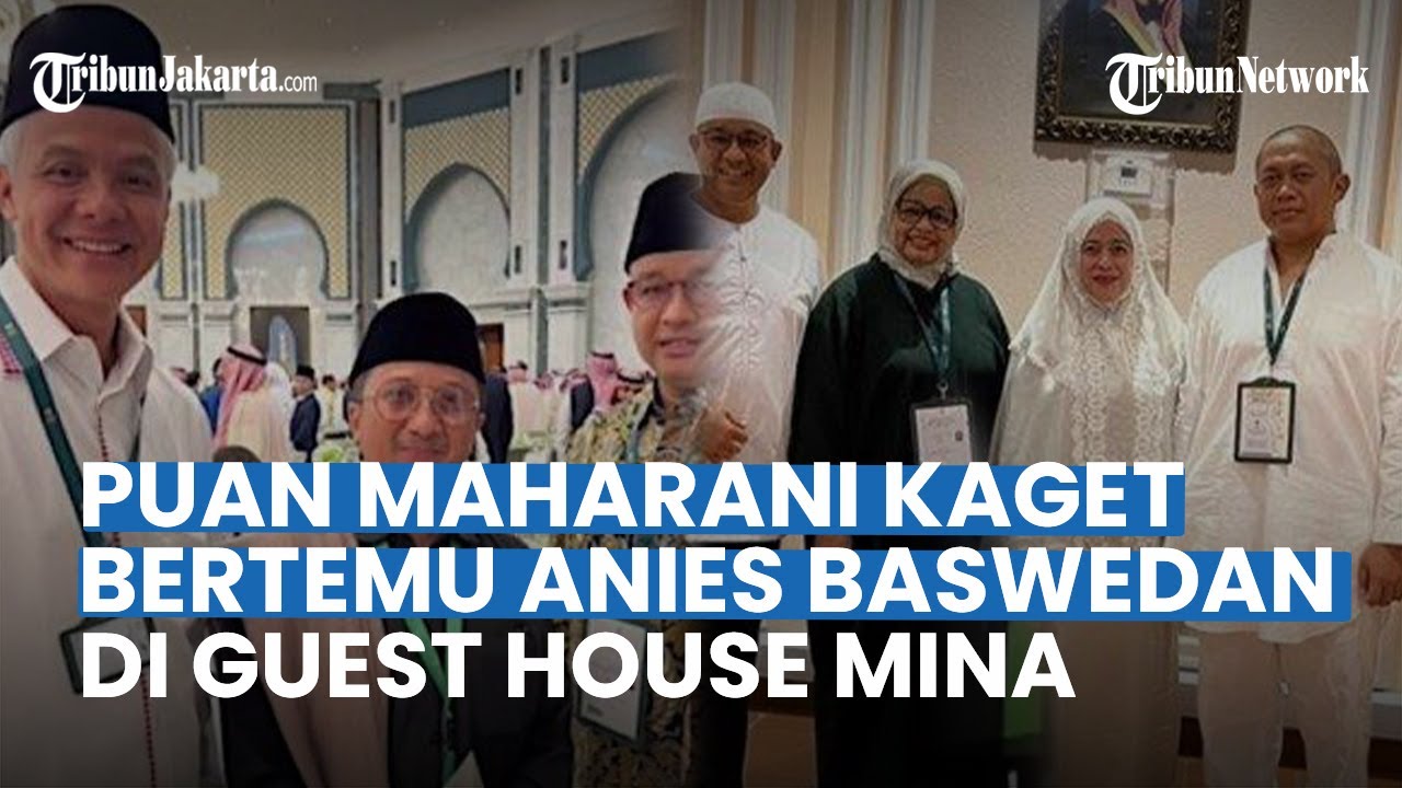 Ganjar & Anies Diundang Raja Salman Ibadah Haji, Puan Maharani Sempat ...