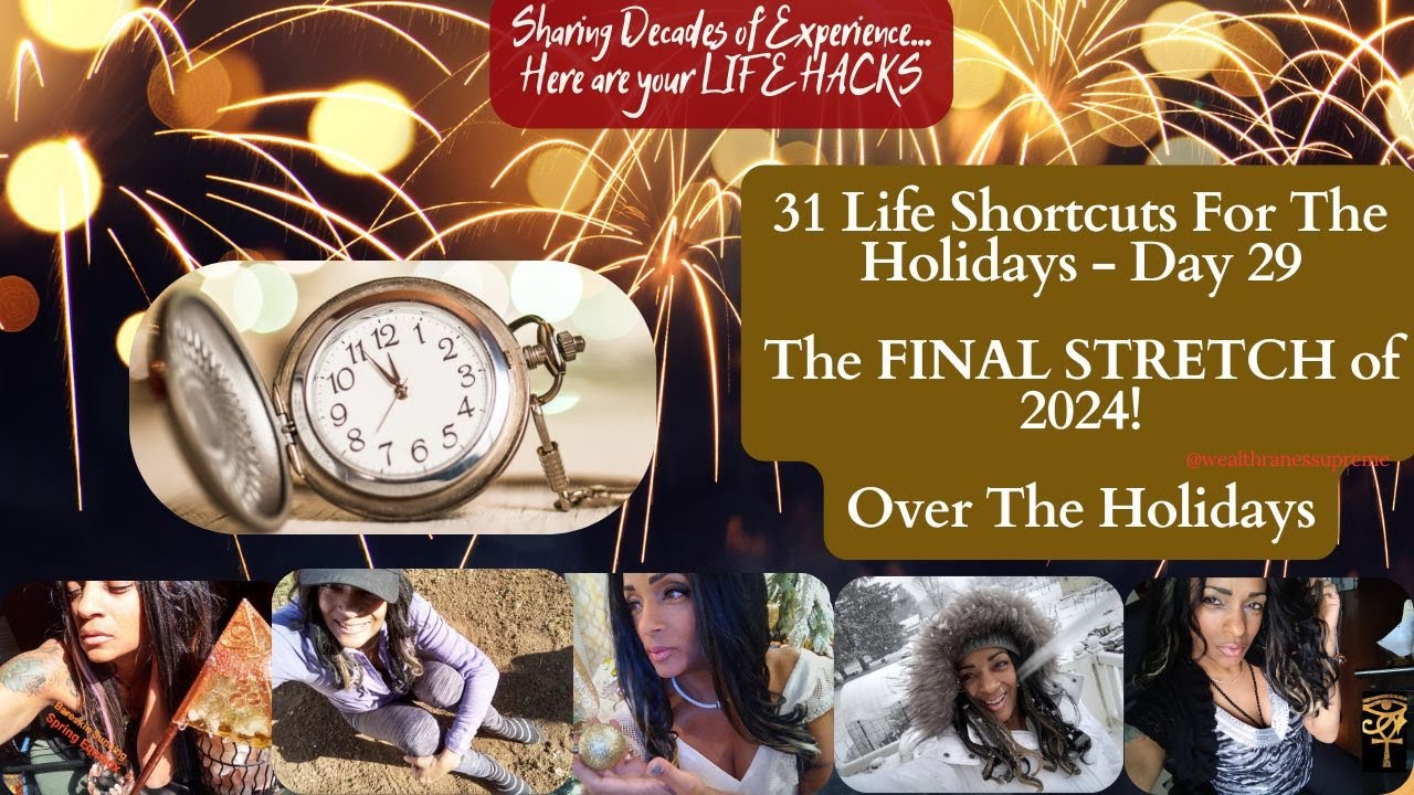 💫UNLOCK 31 LIFE SHORTCUTS FOR THE HOLIDAYS DAY 29 The Final Stretch of ...