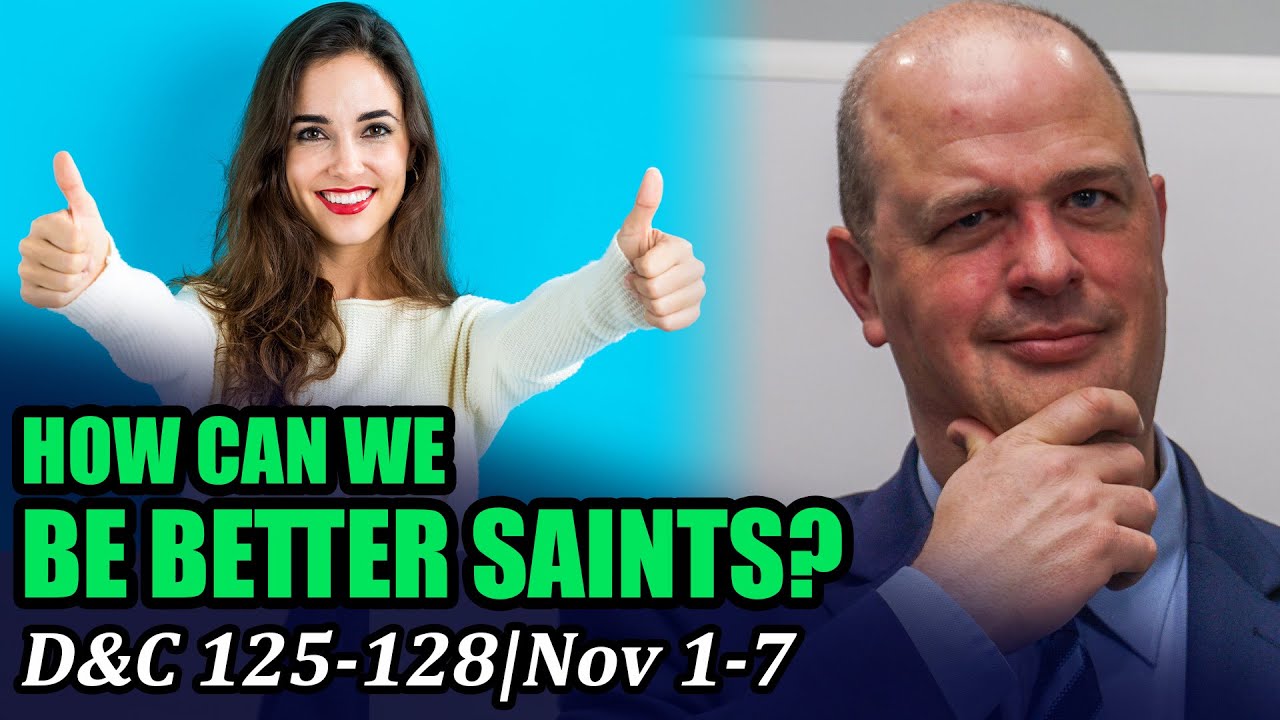 Come Follow Me with Taylor Halverson (Doctrine and Covenants 125-128 ...