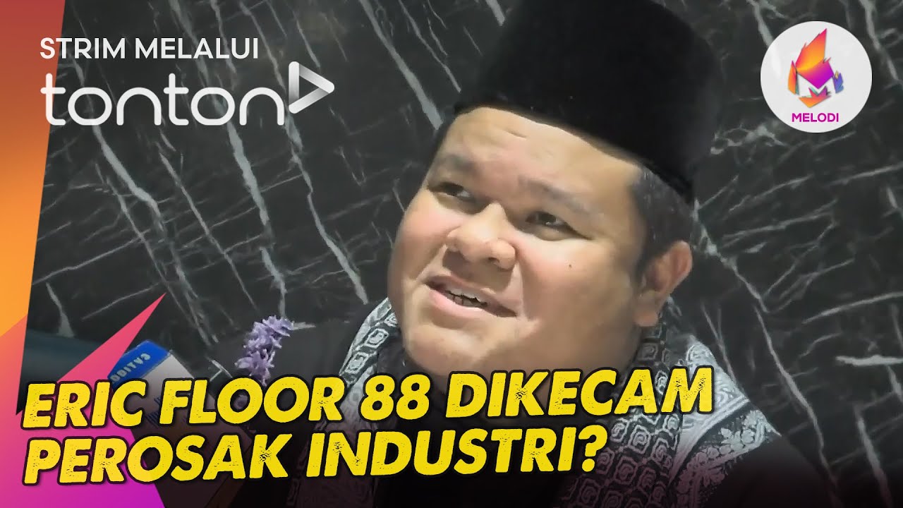 [CLIP] Melodi (31 Mar 2024): Eric Floor 88 dikecam perosak industri? | Tonton - YouTube
