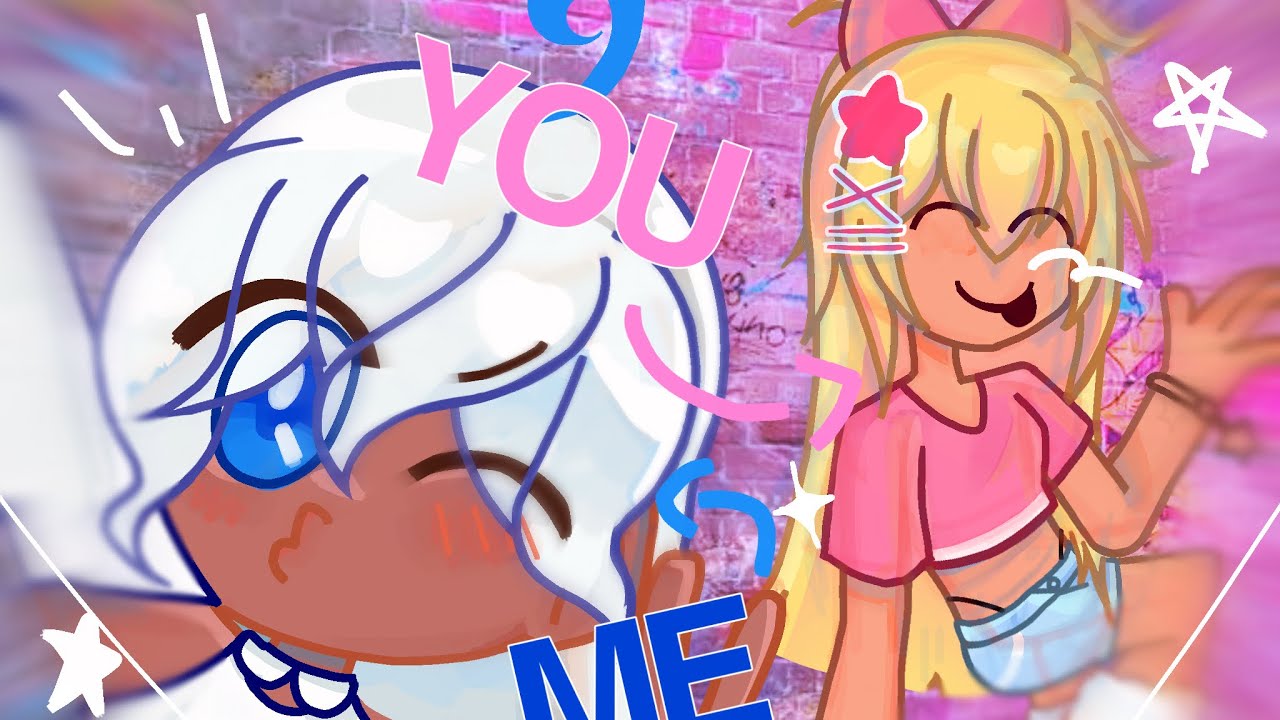 [GACHA] ME, AND YOU! fake collab ft. @isa luvs kranella ★! - YouTube