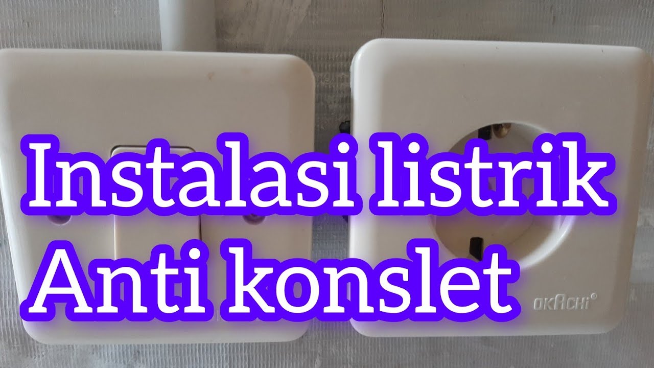 cara membuat instalasi listrik yang anti konslet. - YouTube