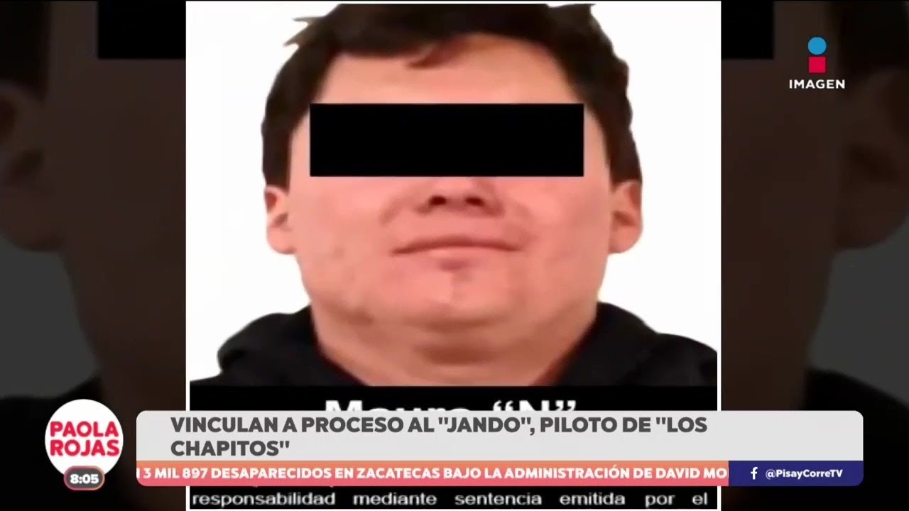 Es vinculado a proceso “El Jando”, piloto de “Los Chapitos” | DPC con ...