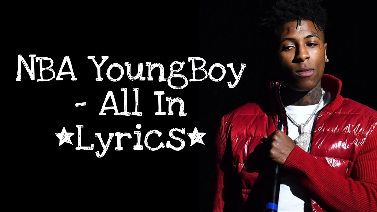 NBA YoungBoy All In Lyrics - YouTube