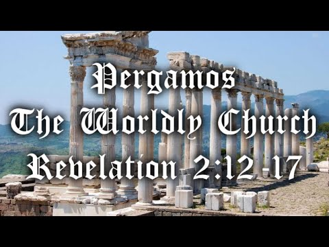 #9 Revelation 2: 12-17 Pergamos: The Worldly Church. Why do most ...