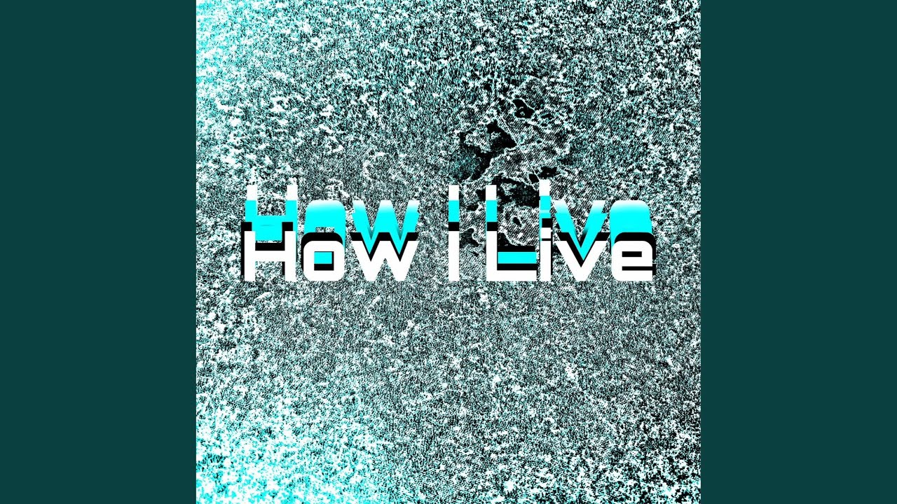 How I Live - YouTube
