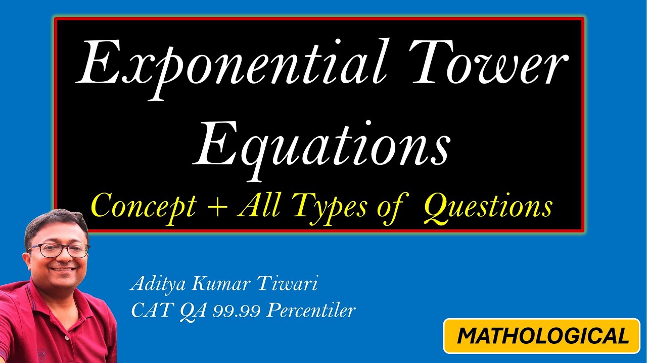 What are Exponential Towers? | Surds & Indices 9 || CAT 2024 QUANT ...
