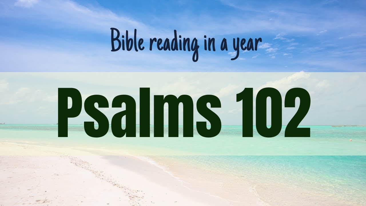 Psalms 102 bible audiobible kingjamesversion YouTube