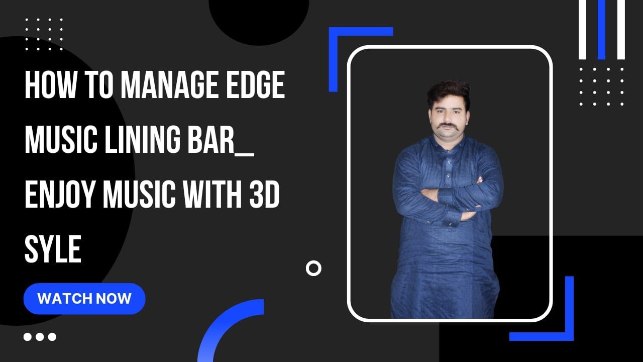 How to manage edge music lining bar enjoy music with 3D sty - YouTube