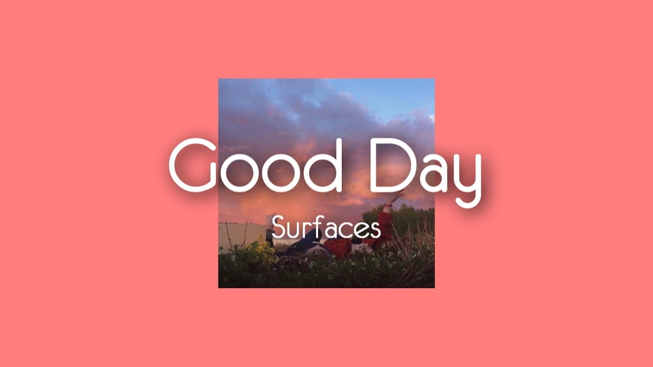 Surfaces - Good Day [가사해석/여행갈때듣는팝송] - YouTube