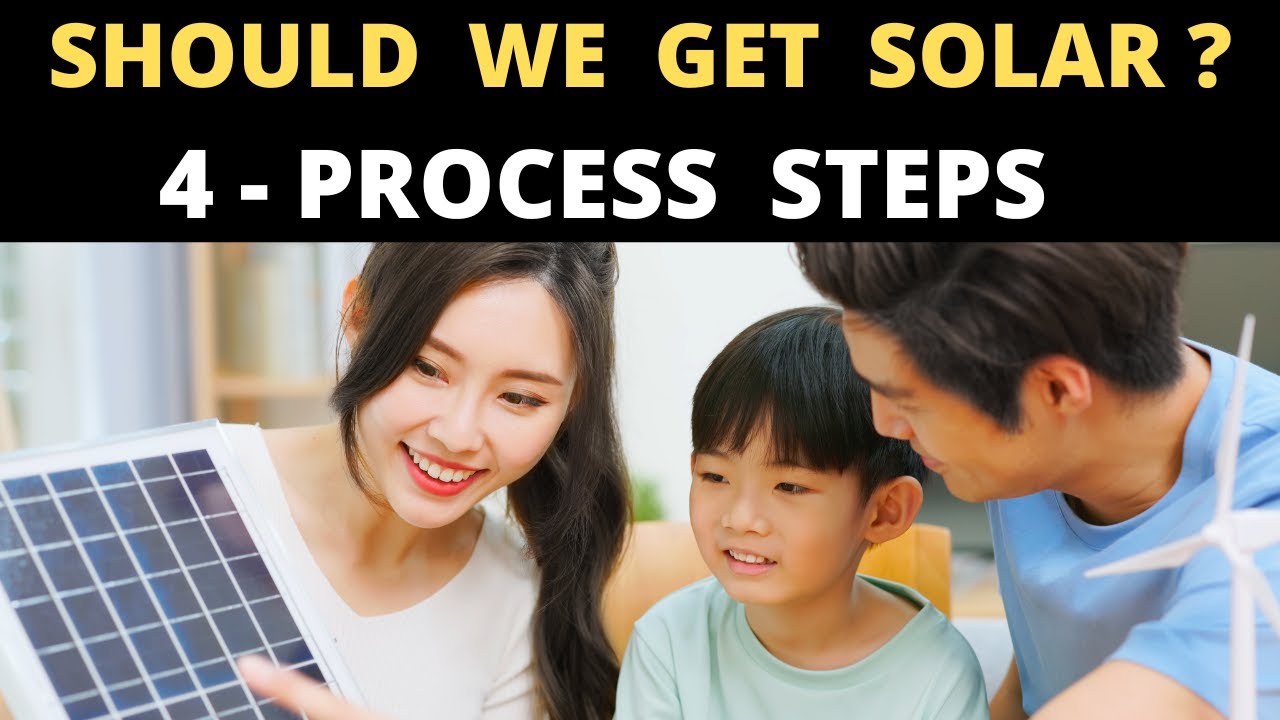 SOLAR Power Journey | Solar Energy 4 Process Steps - Should We Get ...